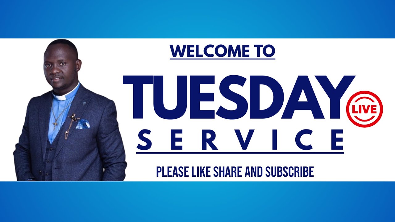 TUESDAY SERVICE - YouTube