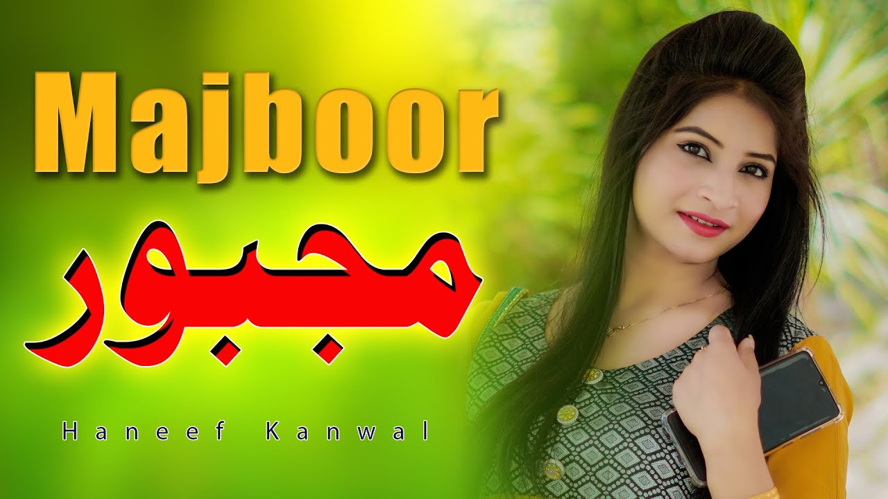 Majboor New Saraiki Punjabi Song 2023 Singer Haneef Kanwal |Chota Mehak ...