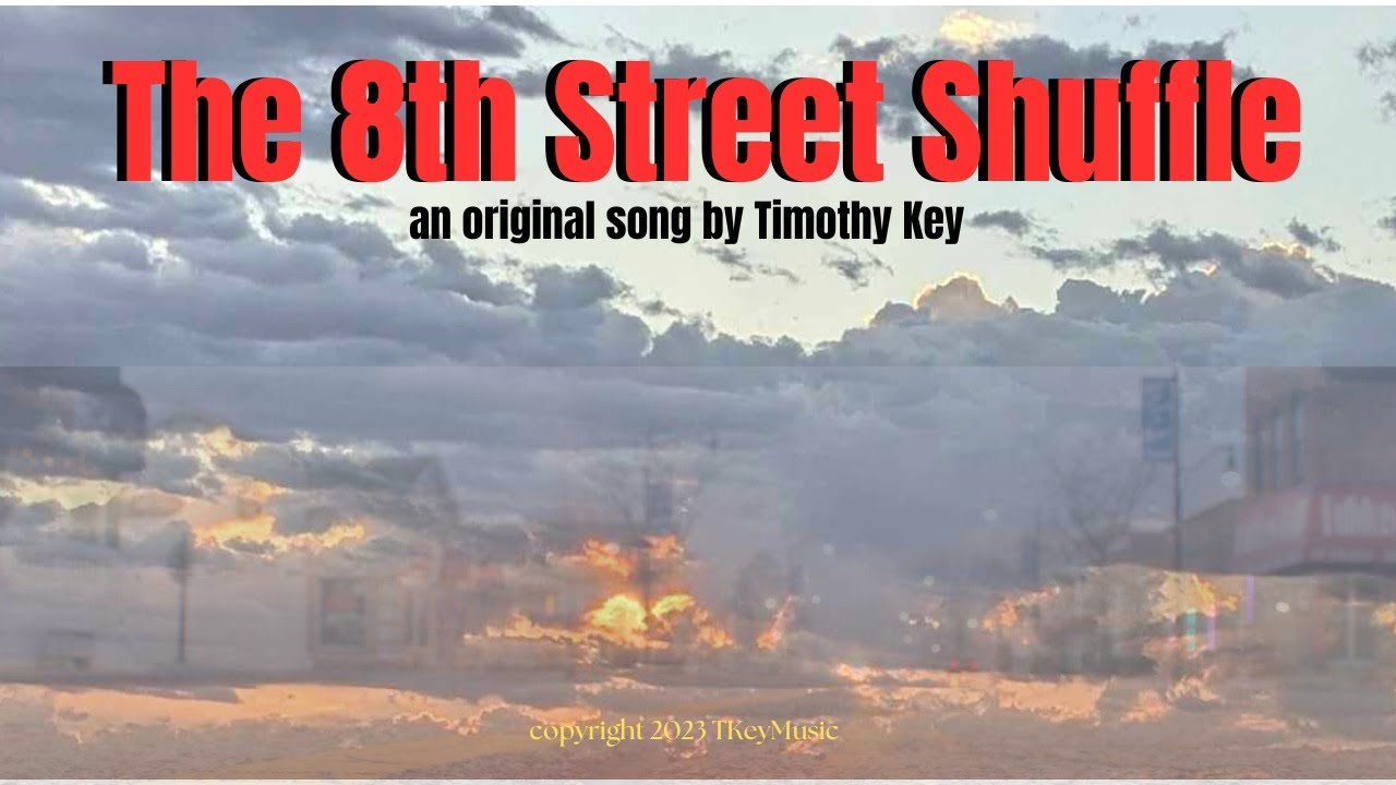THE 8TH STREET SHUFFLE an original song by Timothy Key - YouTube