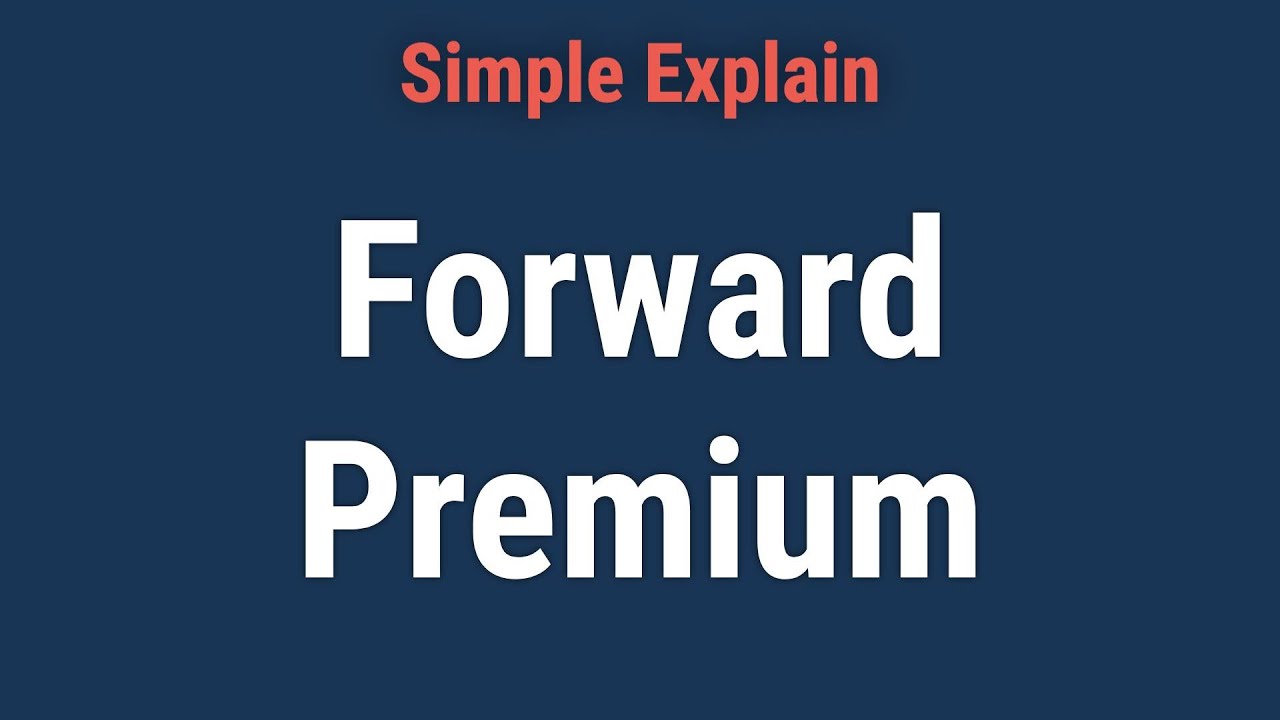 What Is a Forward Premium? - YouTube