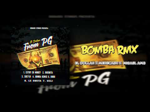 El Dollar Ft MereCash, Misael AMB - BOMBA RMX ( From PG EP )
