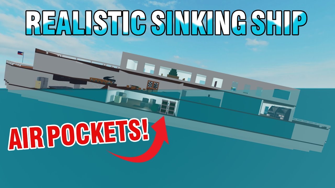 REALISTIC SINKING SHIP with WATER PHYSICS on ROBLOX! (Air pockets ...
