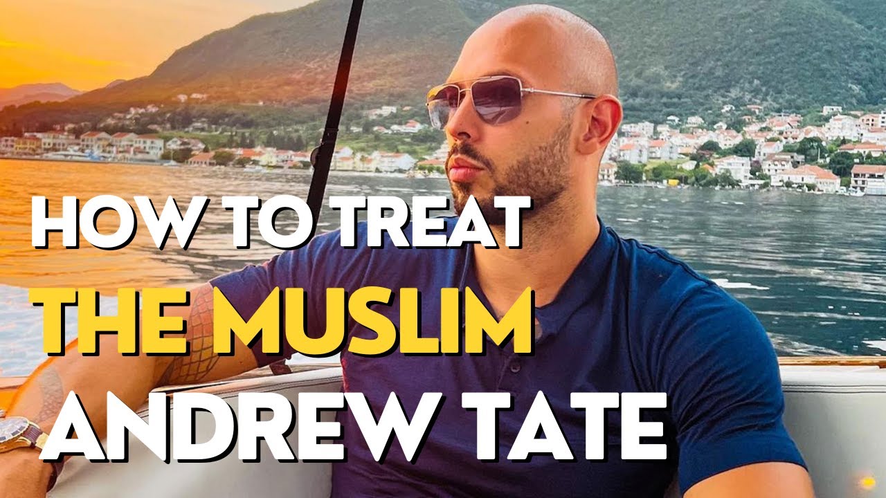 HOW TO TREAT THE MUSLIM ANDREW TATE @AbutaymiyyahMJ #emotional # ...