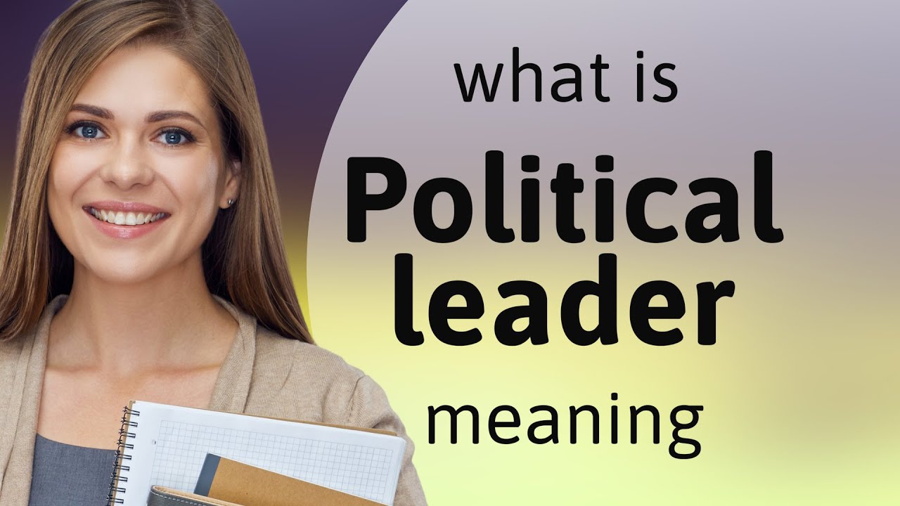 Political leader — what is POLITICAL LEADER definition - YouTube