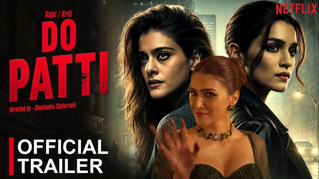 Do Patti | Official Trailer | Kriti Sanon |Kajol |Shaheer Sheikh ...