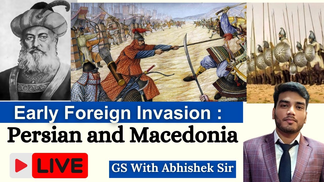 Early Foreign Invasion : Persian and Macedonia | GS With Abhishek Sir ...