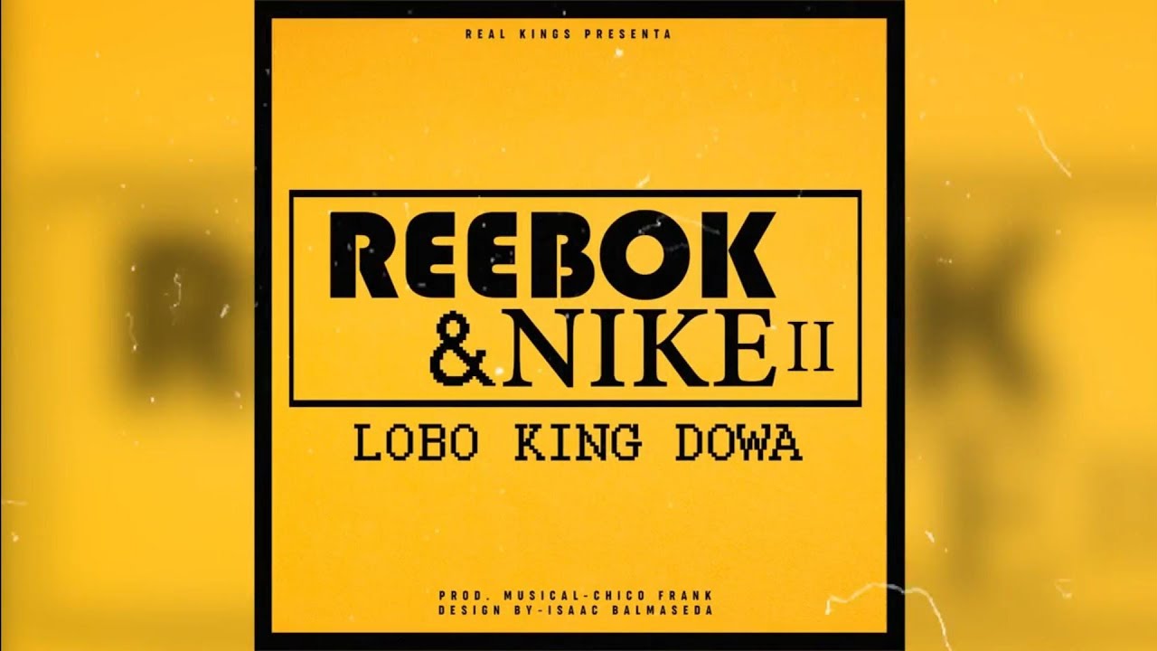 REEBOK & NIKE II by Lobo King Dowa ( Audio Oficial 2018 ) - YouTube Music