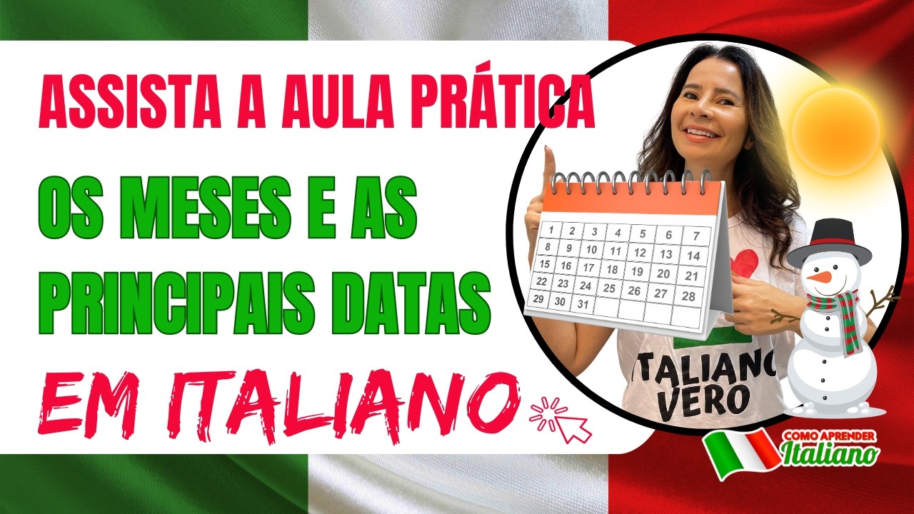 Assista a explicação da Aula dos Meses Em Italiano e conheça as ...