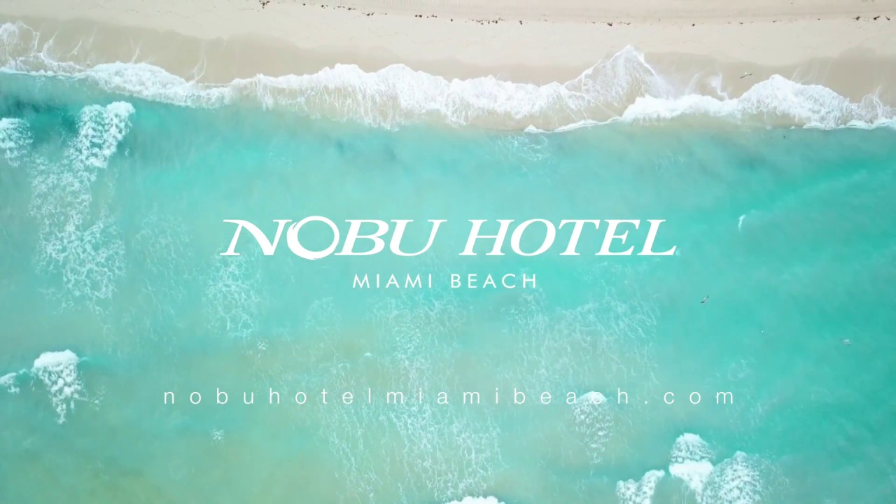 Nobu Hotel Miami Beach - Official Video 2018 - YouTube