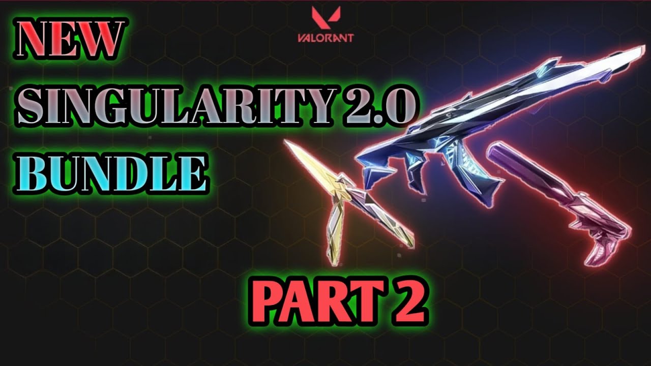 Unveiling Singularity 2.0: The Ultimate Valorant Bundle #valorant ...