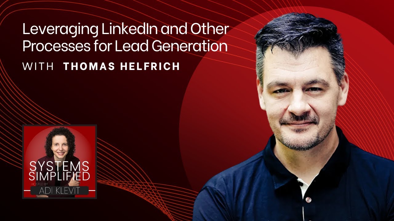 Leveraging LinkedIn and Other Processes for Lead Generation With Thomas ...