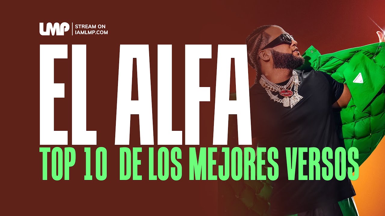 El Alfa : Top 10 De Los Mejores Versos De @elalfaeljefetv En Dembow ...
