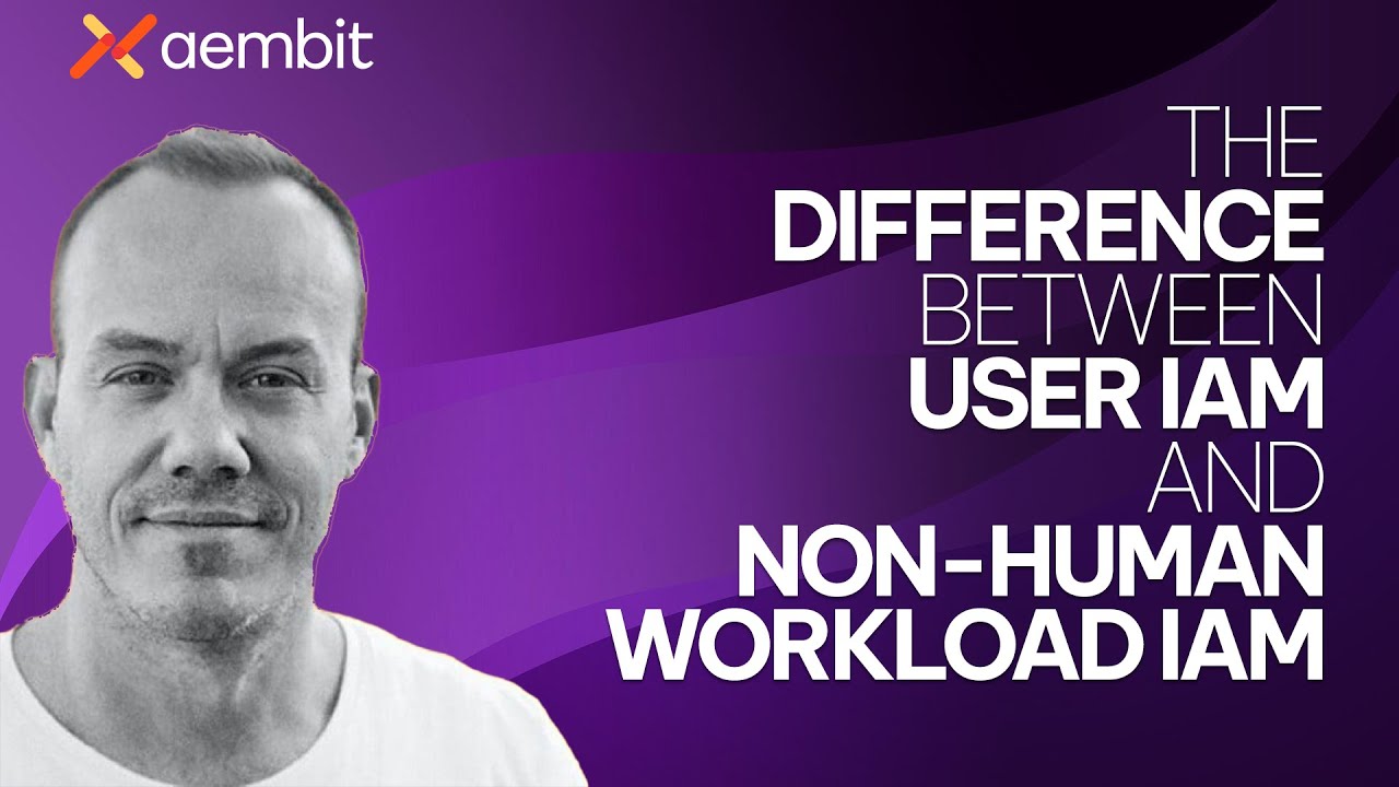 User IAM vs. Non-Human IAM: How Identity Security Changes for Workloads ...