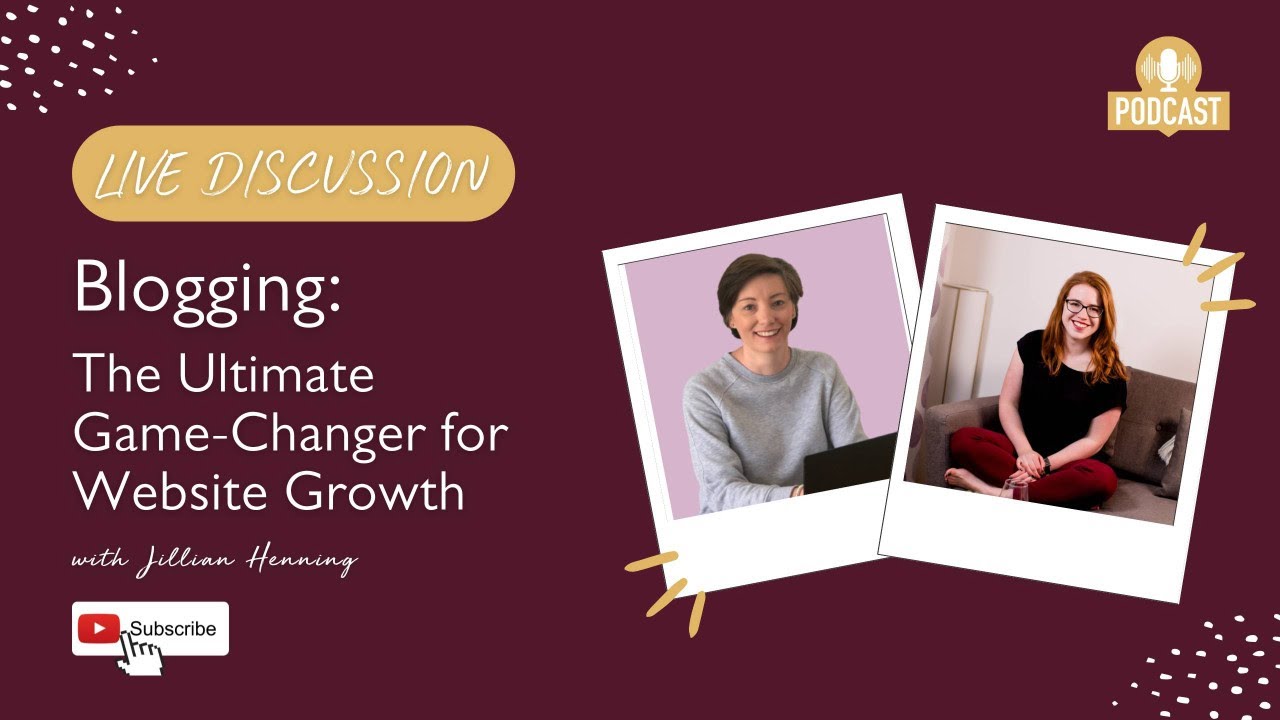 Blogging: The Ultimate Game-Changer for Website Growth with Jillian Henning - YouTube