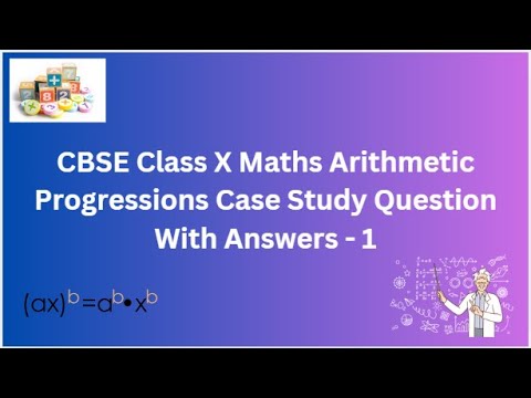 CBSE Class 10 Maths | Arithmetic Progressions | Case Study Question ...