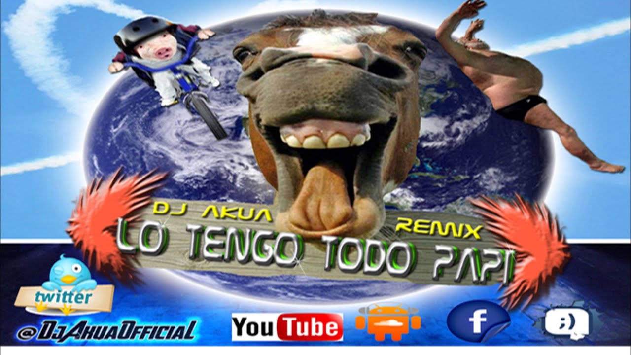 Lo Tengo Todo Papi - Dj Akua (Anuncio de Tuenti) Maluca El Tigeraso ...