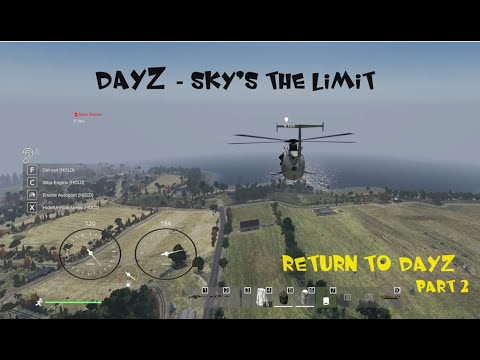 Return to DAYZ part 2 | Sky's the limit | #dayz | #survival | # ...