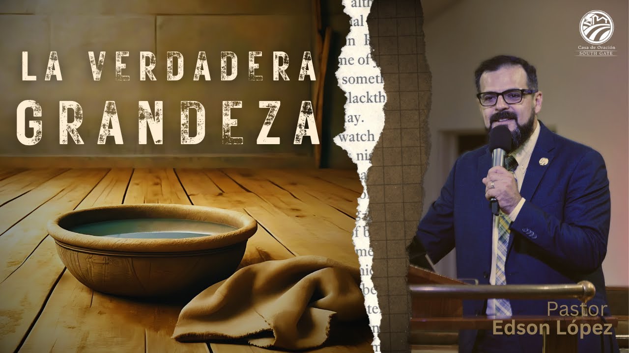 La verdadera grandeza | Edson López - YouTube