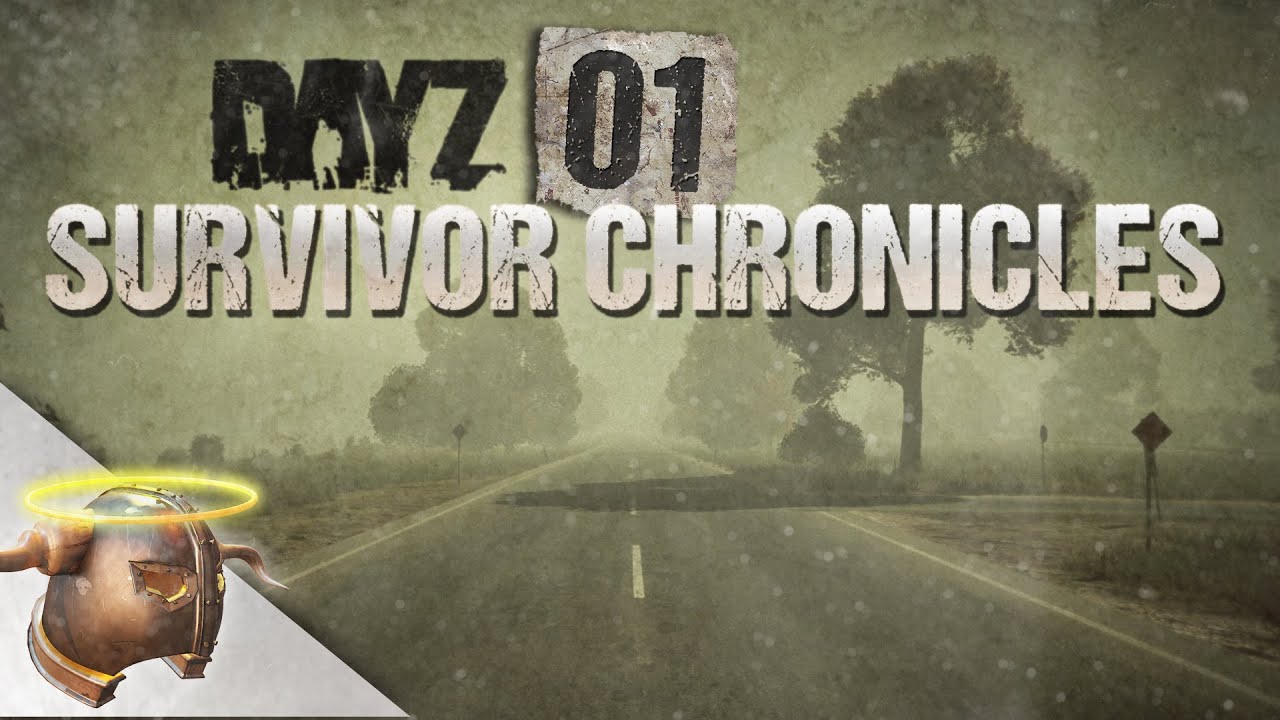 DayZ: Survivor Chronicles Episode 1: "On the Edge" | RangerDave - YouTube