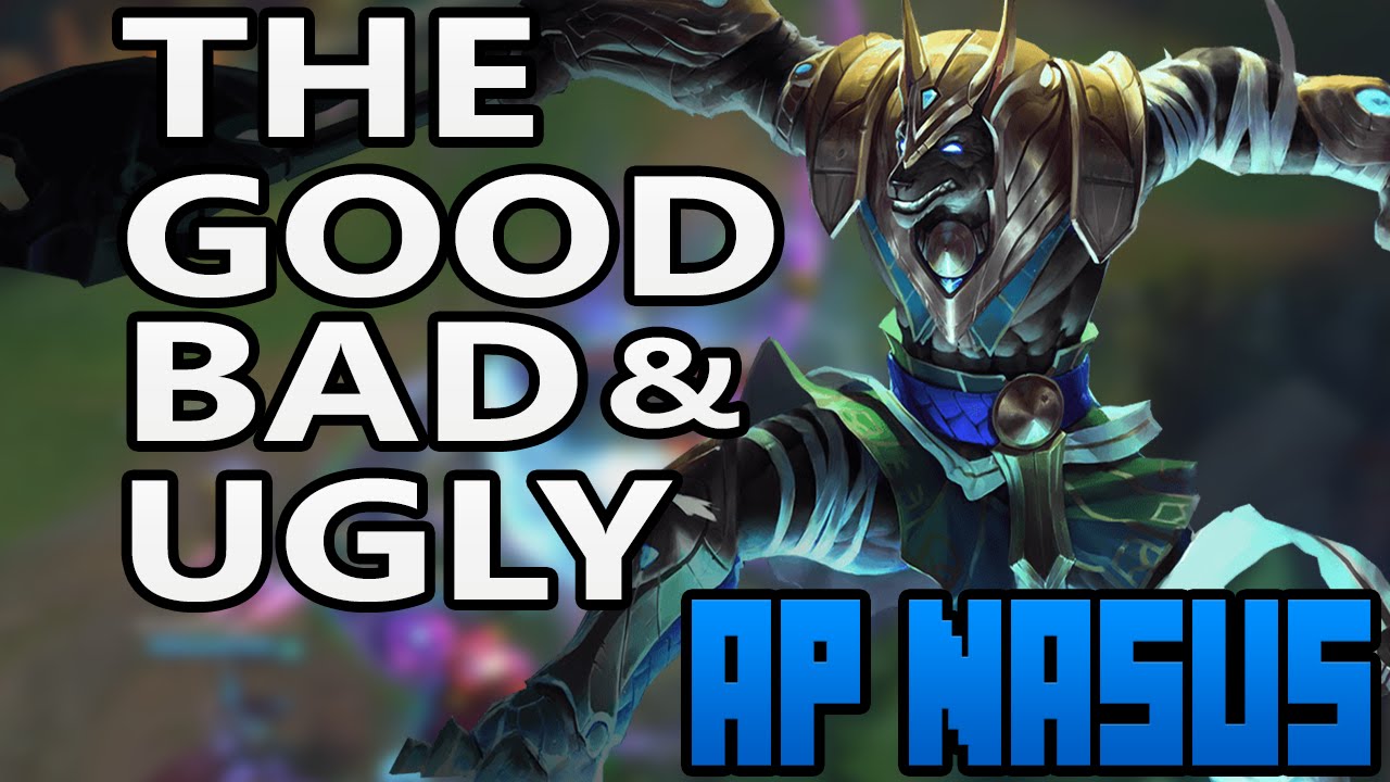 The GOOD, Bad, and UGLY | AP Nasus Mid | League of Lengeds | AP Build ...