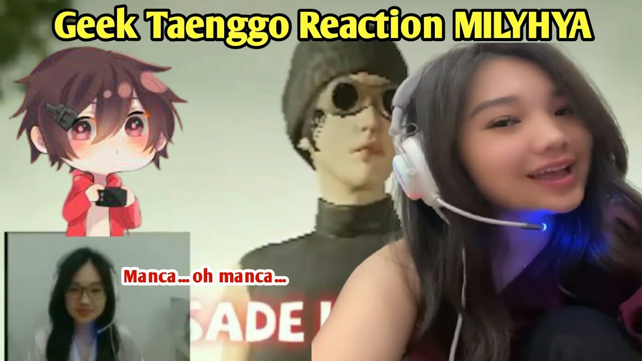 LUCU PARAH! Geek Taenggo Tango Reaction Video Manca Mylyhya - YouTube