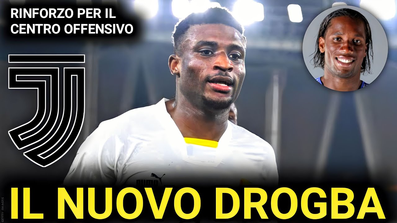 PRIMO RINFORZO PER IL CENTRO OFFENSIVO DELLA JUVENTUS. IL NUOVO DROGBA ...
