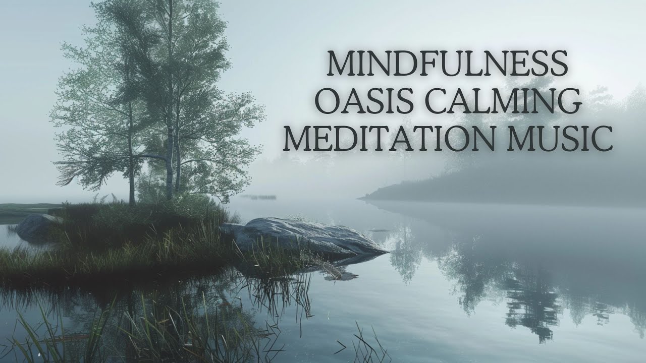 Mindfulness Oasis Calming Meditation Music #2 - YouTube