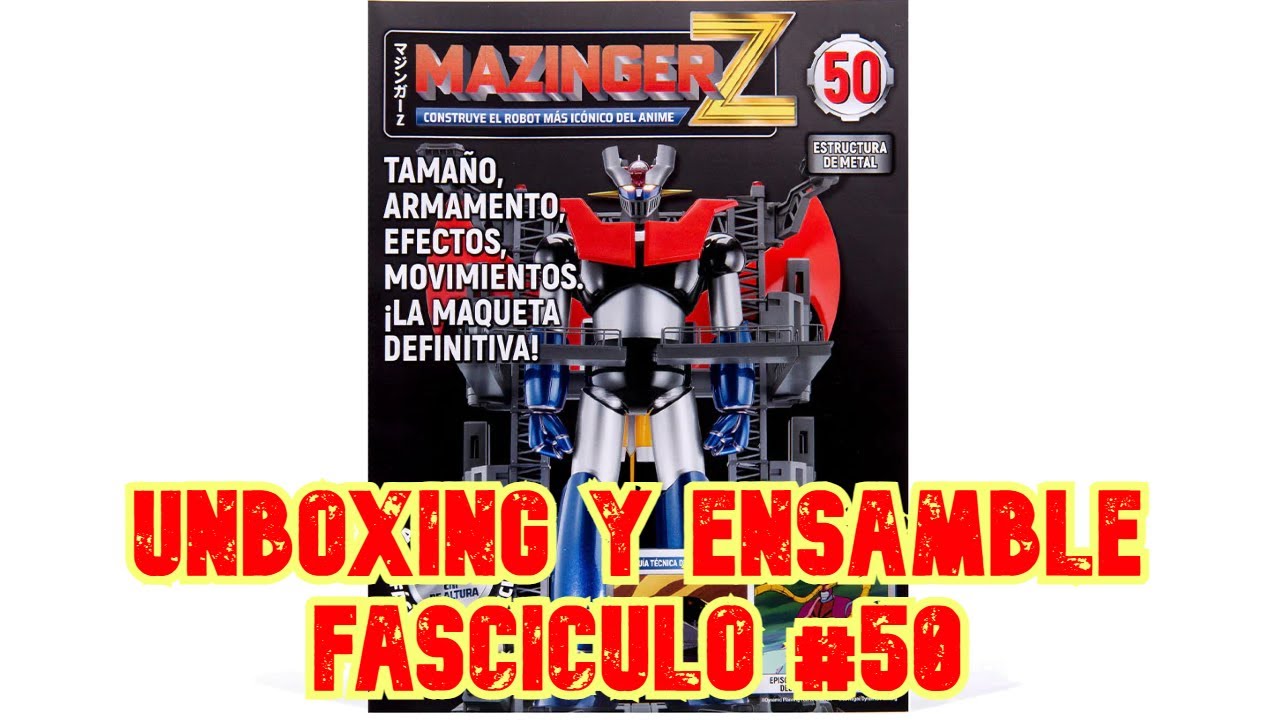 UNBOXING Y ENSAMBLE Construye Tu Mazinger Z Editorial SALVAT México ...