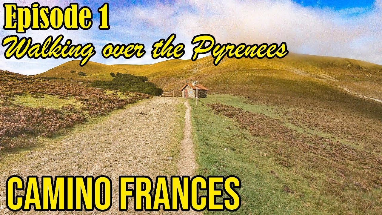 The Camino Frances. Episode 1. From St Jean Pied de Port to Pamplona ...