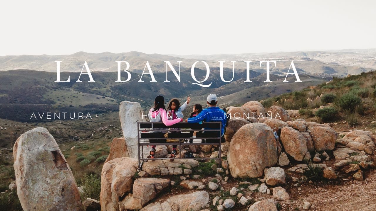 La Banquita | Ideal para Principiantes en el Senderismo en Baja ...