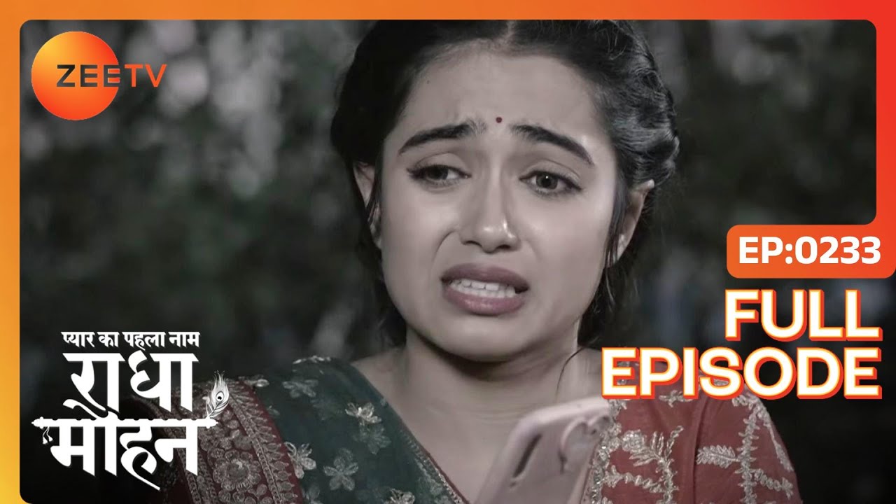 क्या सोच रही है Radha? | Pyar Ka Pehla Naam Radha Mohan | Full Ep 233 ...