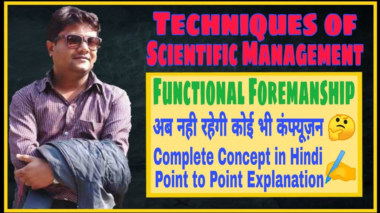 Functional foremanship, techniques of Scientific Management ...