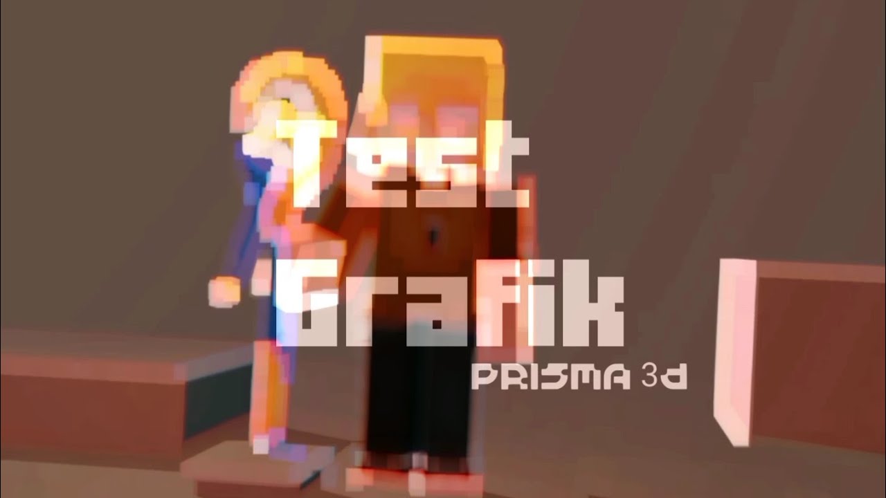 Test grafik | Animasi Minecraft Prisma 3D - YouTube