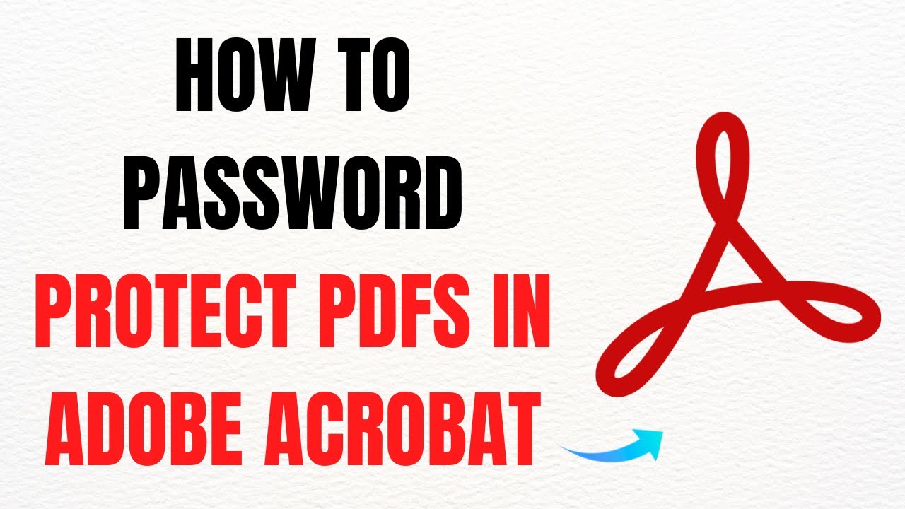 How to Password Protect PDFs in Adobe Acrobat – Full Guide - YouTube
