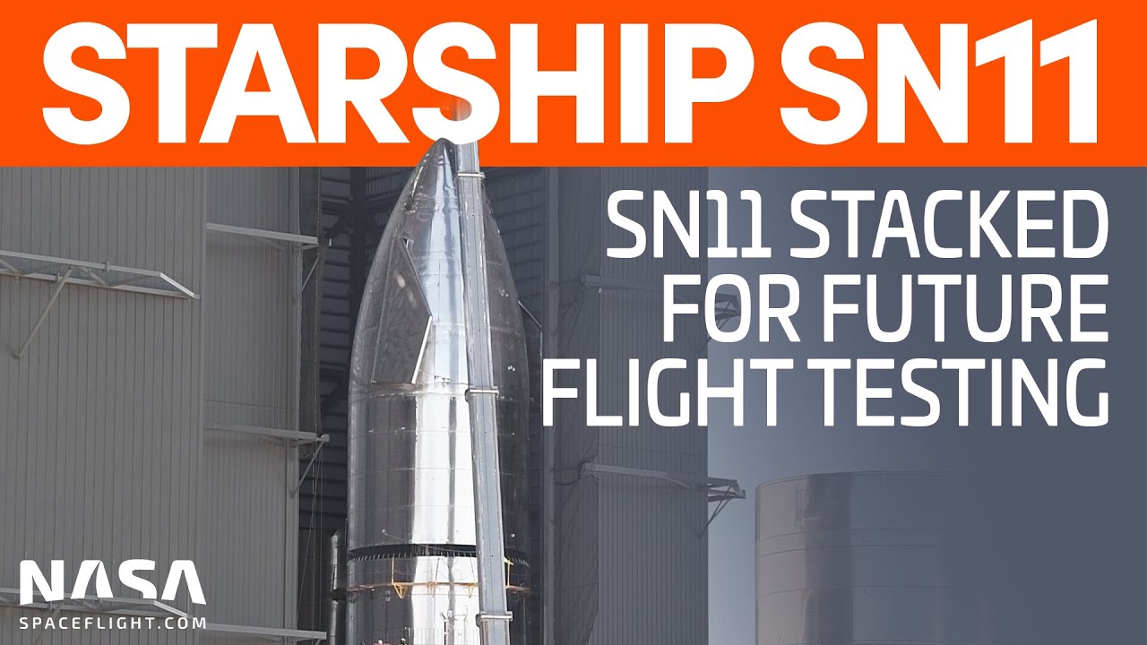 SpaceX Boca Chica: Starship SN11 Now Fully Stacked - SN10 Tests its Aft ...
