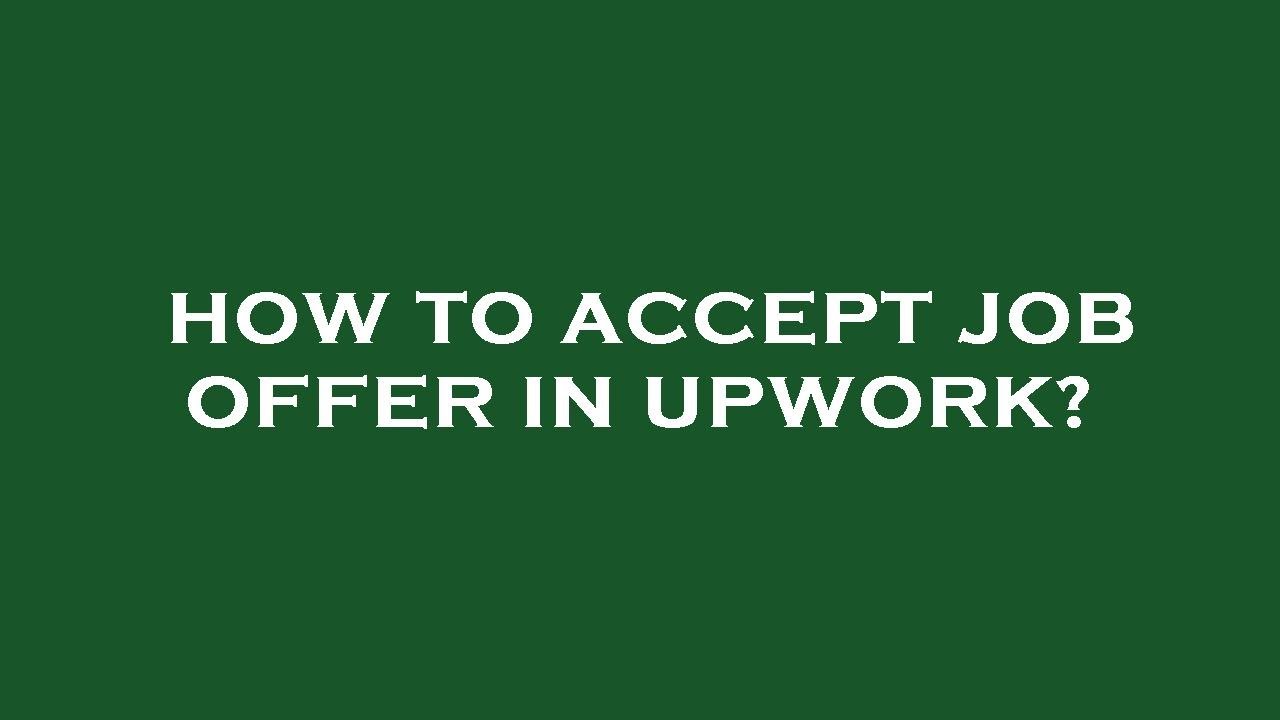 How To Accept Job Offer In Upwork YouTube how-to-accept-job-offer-in-upwork-youtube