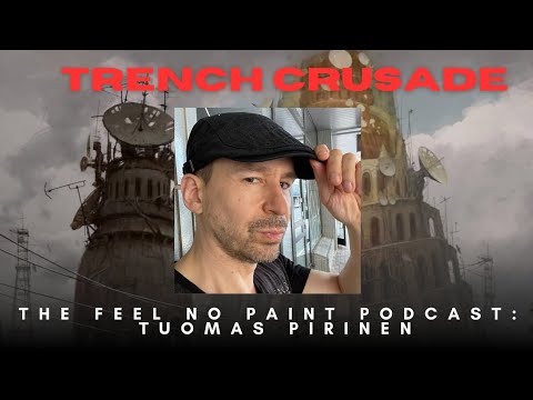 FeelNoPaint Podcast: Tuomas Pirinen, Trench Crusade lore, The Trench ...
