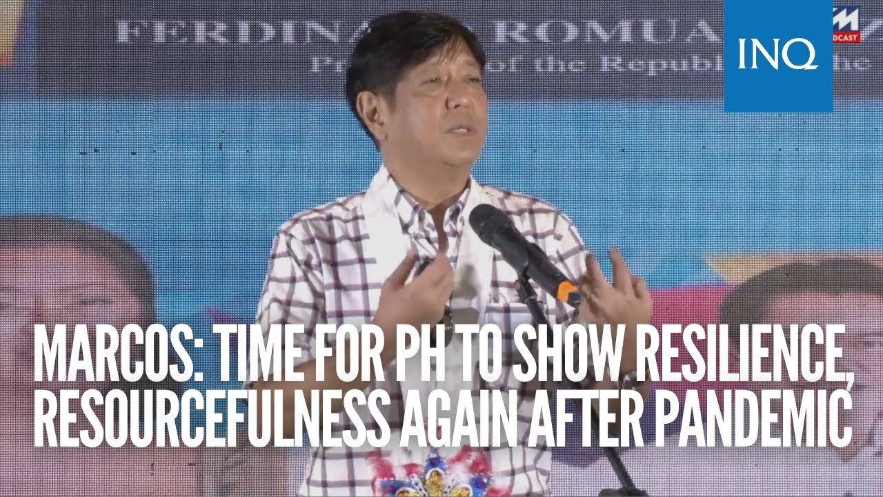 Marcos: Time for PH to show resilience, resourcefulness again after ...