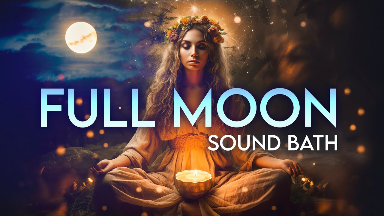 Full Moon in Virgo Sound Bath 🌟 Sacred Ceremony for Radiant Health ...