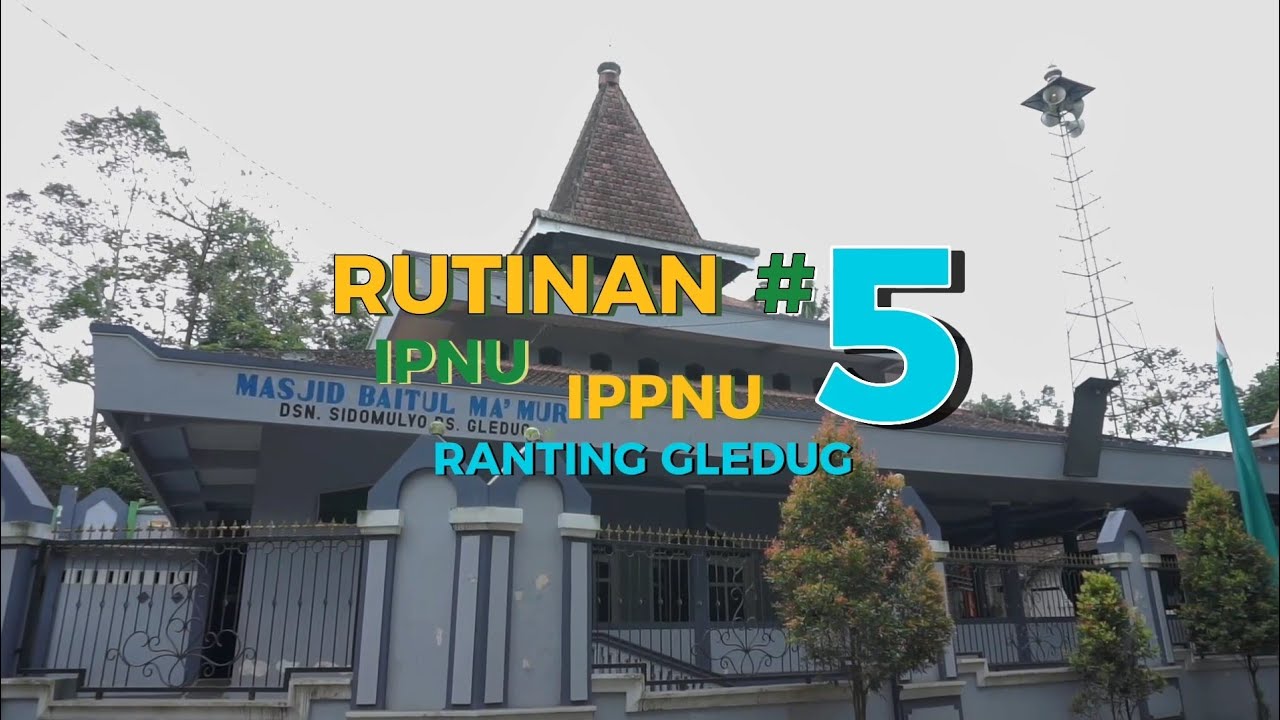 RUTINAN KE - 5 | IPNU IPPNU | RANTING GLEDUG• - YouTube