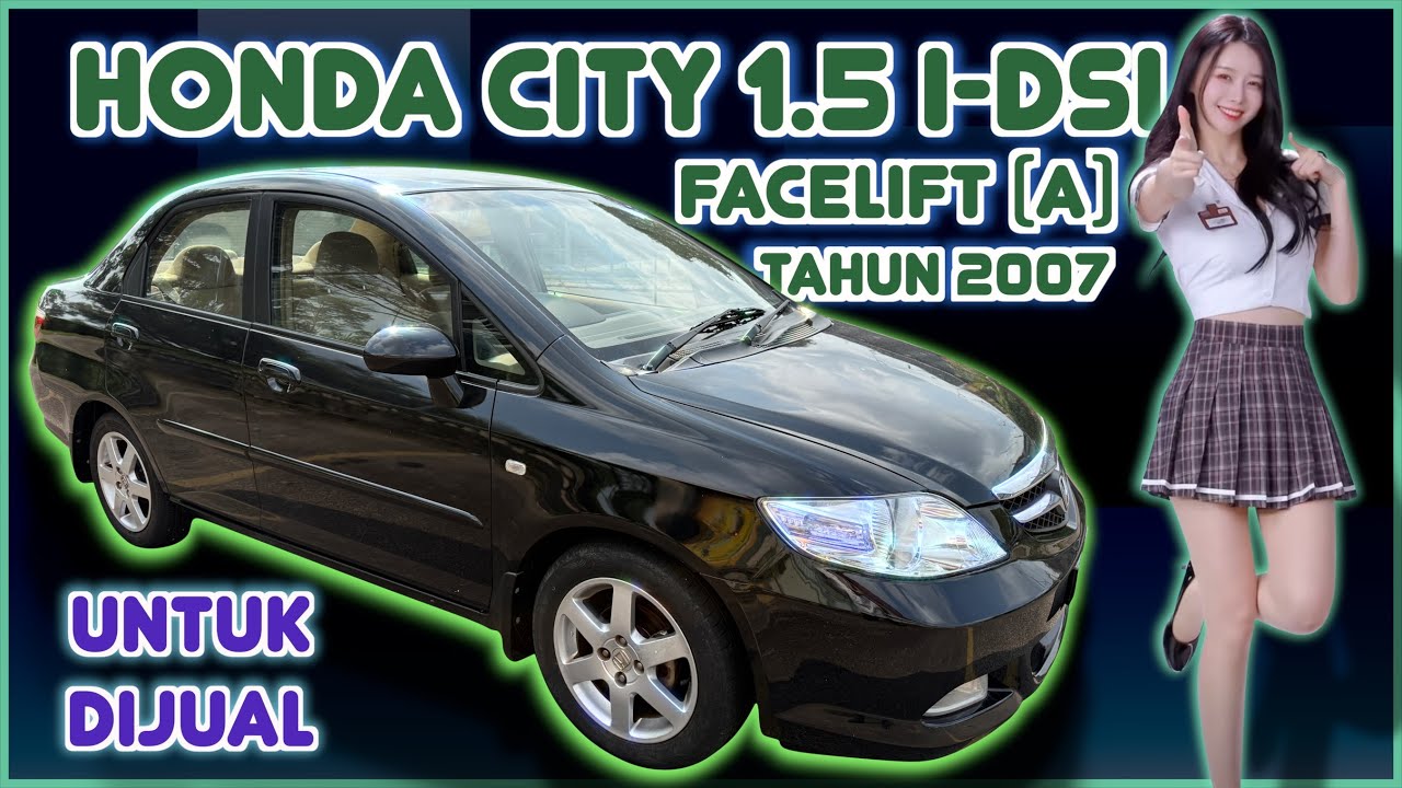 HONDA CITY 1.5 i DSI FACELIFT AUTO TAHUN 2007 UNTUK DIJUAL - YouTube
