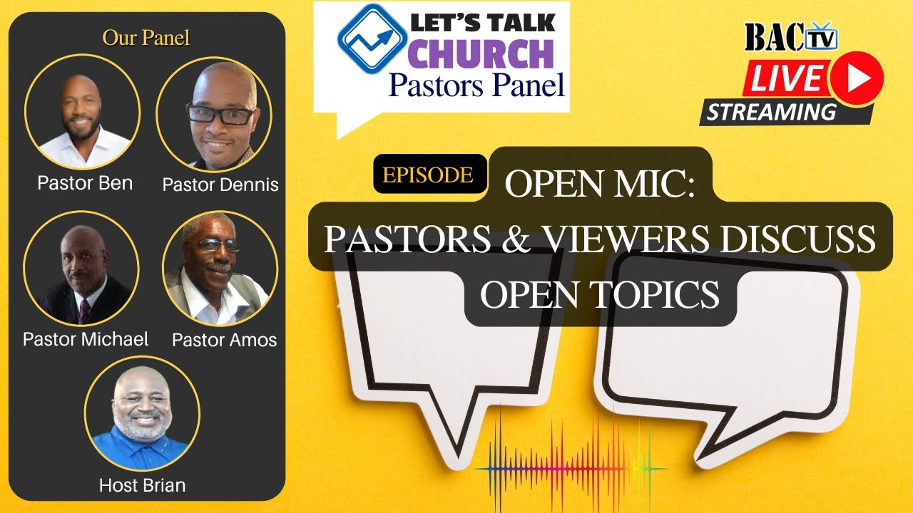 Let's Talk Church- Open Mic: Pastors & Viewers Discuss Open Topics ...