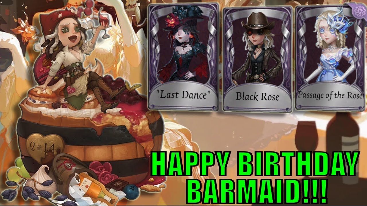 Happy Birthday Barmaid!!! l Identity V "Last Dance" "Black Rose ...