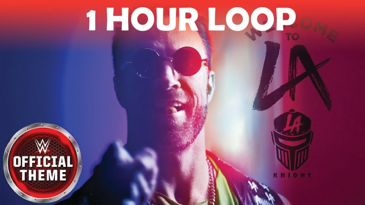 LA Knight WWE Theme Song 1 Hour LOOP - Welcome To LA (Letdown. Remix ...
