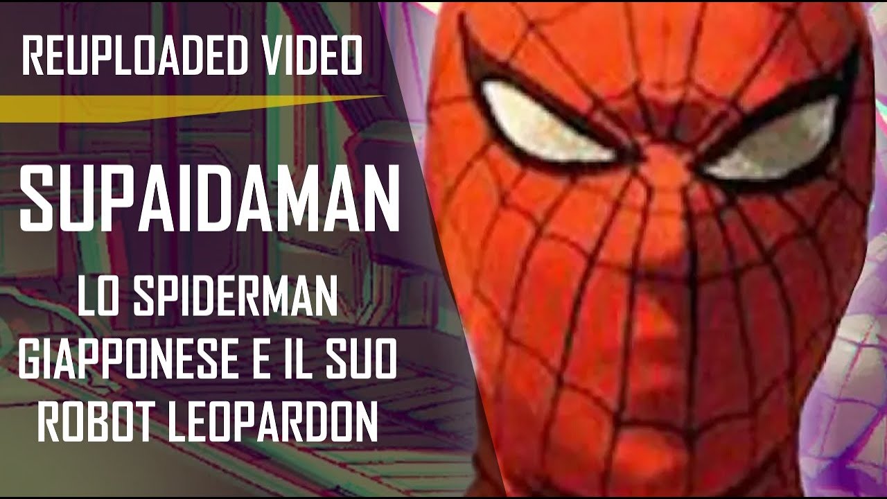 SUPAIDAMAN - Lo SPIDERMAN GIAPPONESE e il suo ROBOT LEOPARDON - video ...
