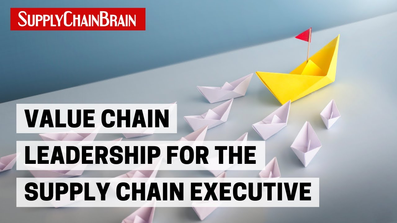 Value Chain Leadership for the Supply Chain Executive - YouTube