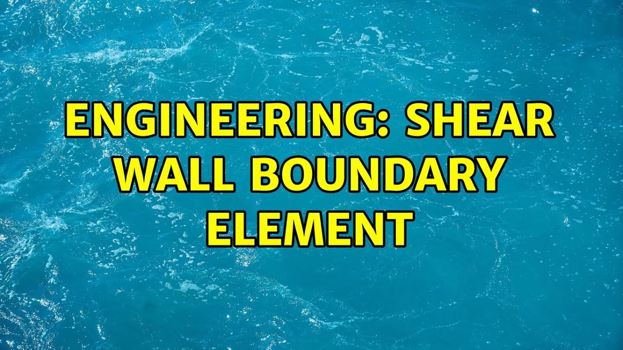 Engineering: Shear Wall Boundary Element (2 Solutions!!) - YouTube