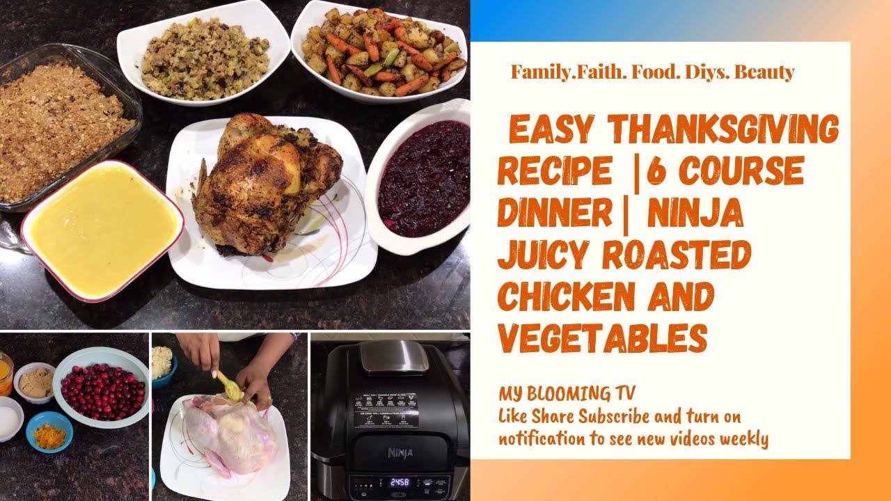 EASY THANKSGIVING RECIPE | 6 COURSE DINNER | NINJA ROASTED CHICKEN AND ...