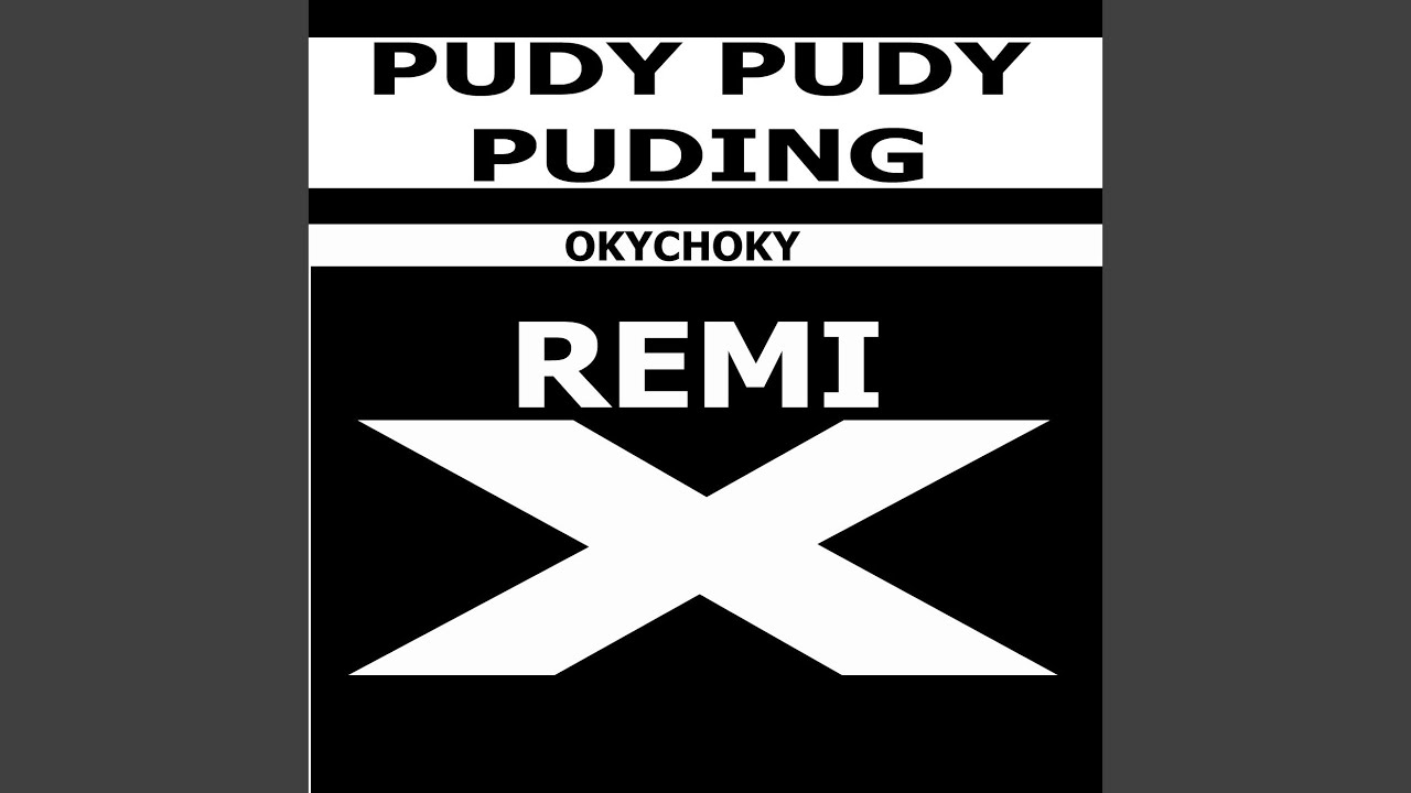 Pudy Pudy Puding (Remix) - YouTube