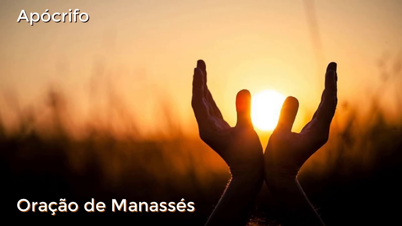 027 Oração De Manassés Apócrifo Youtube